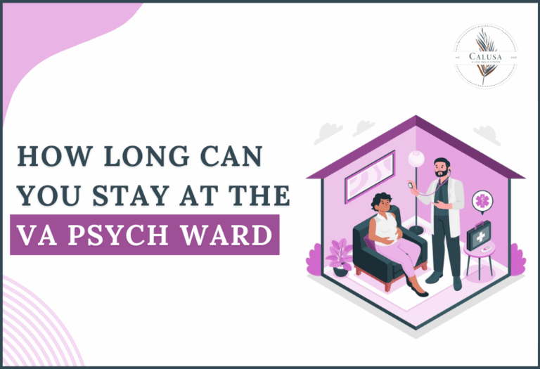 How Long Can You Stay at the VA Psych Ward | Calusa Recovery
