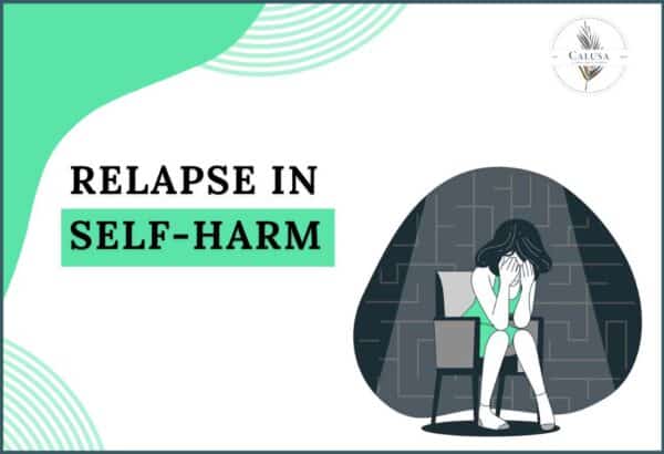 Understanding Relapse in Self-Harm: What You Need to Know Understanding Relapse in Self-Harm: What You Need to Know