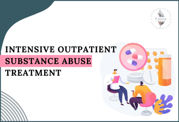 Intensive Outpatient Substance Abuse Treatment
